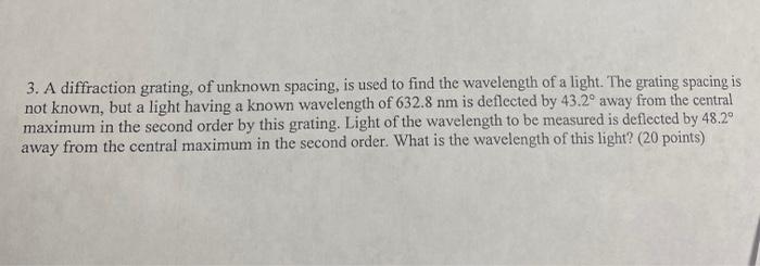 Solved 3. A diffraction grating, of unknown spacing, is used | Chegg.com