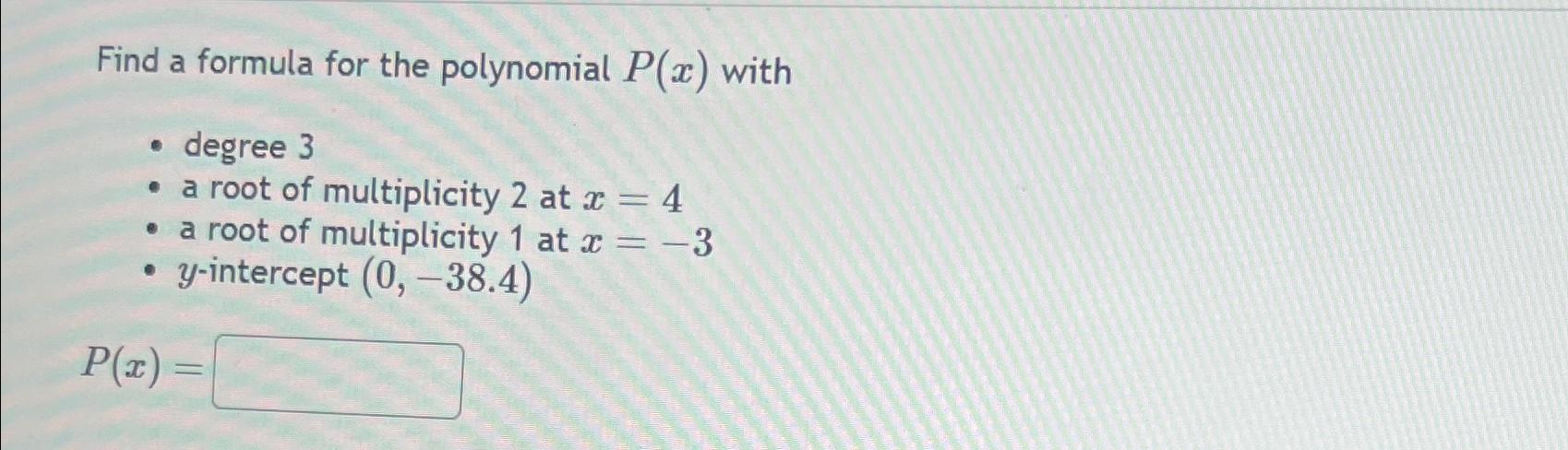 Solved Find a formula for the polynomial P(x) ﻿withdegree 3a | Chegg.com