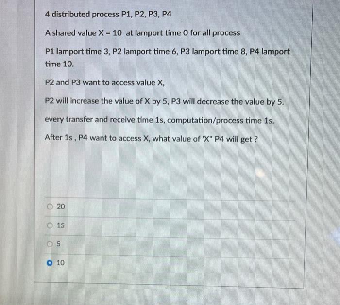 Solved 4 distributed process P1, P2, P3, P4 A shared value | Chegg.com