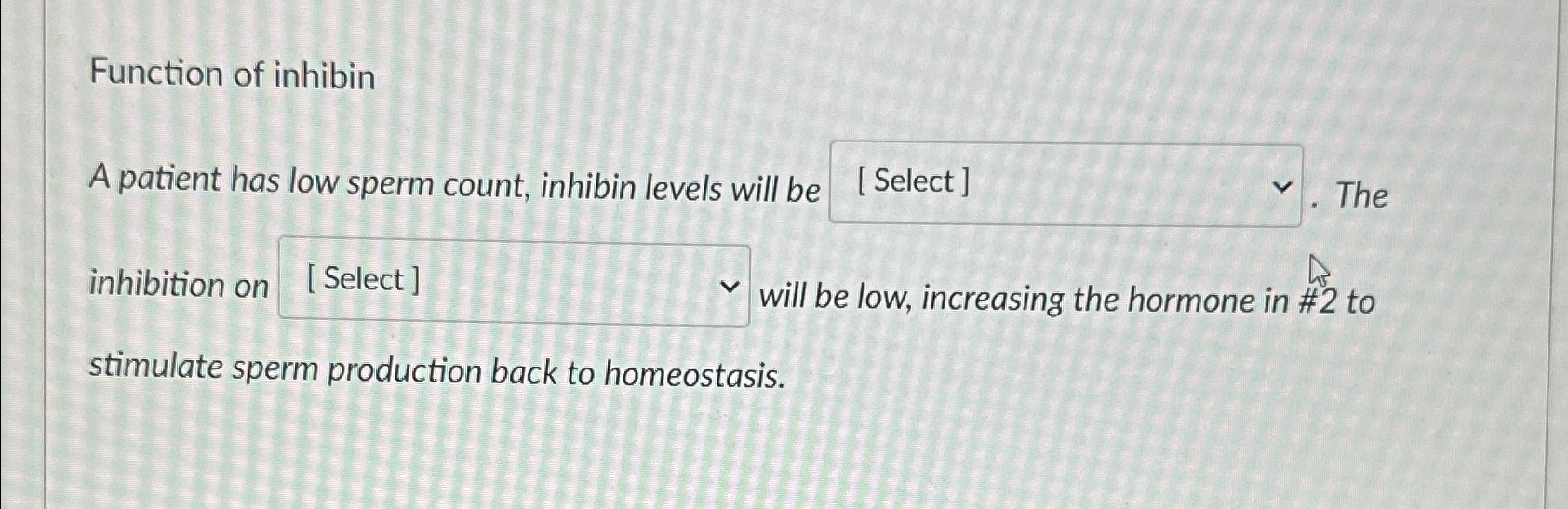 Solved Function of inhibinA patient has low sperm count, | Chegg.com