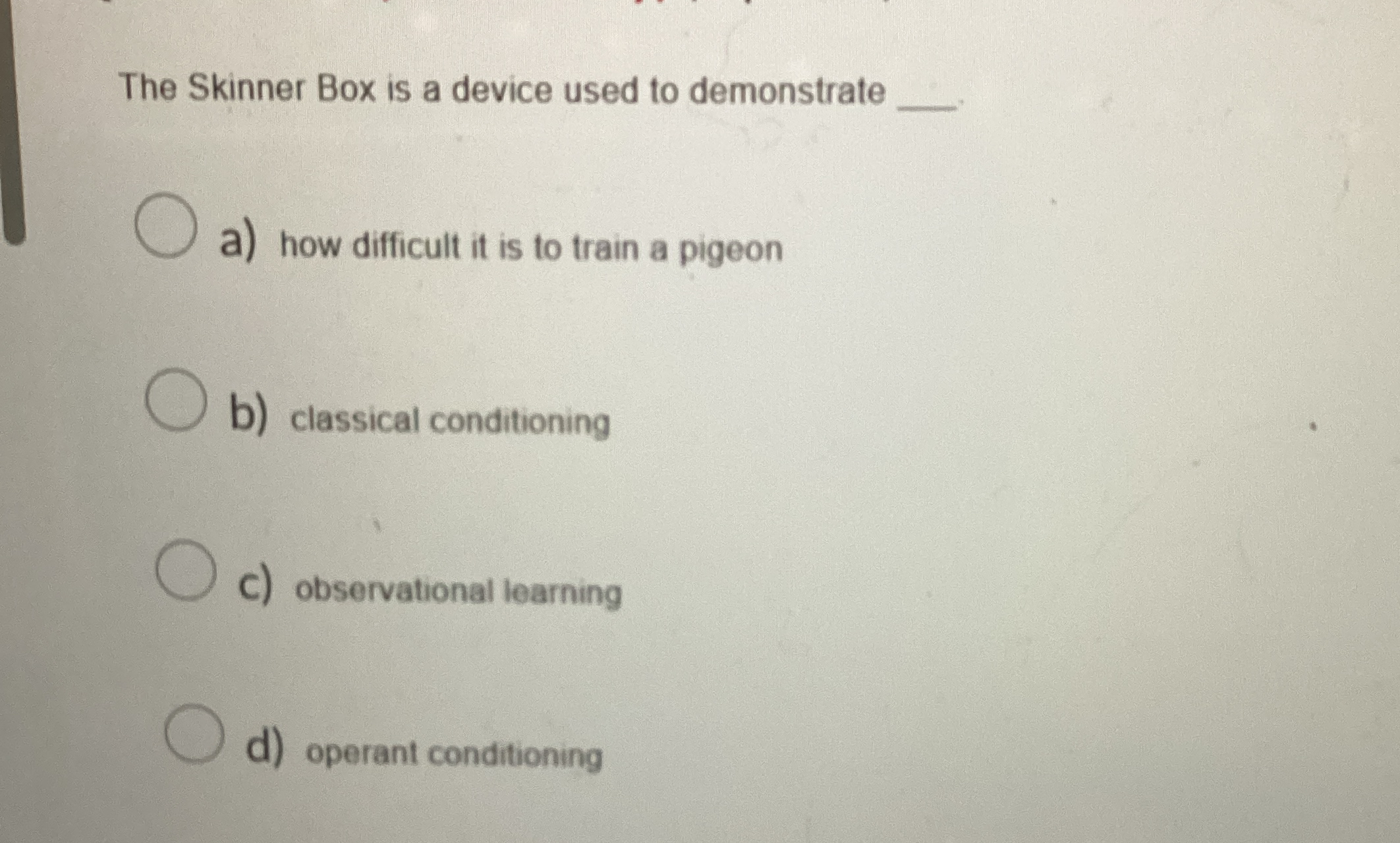 Solved The Skinner Box is a device used to demonstrate q,a) | Chegg.com