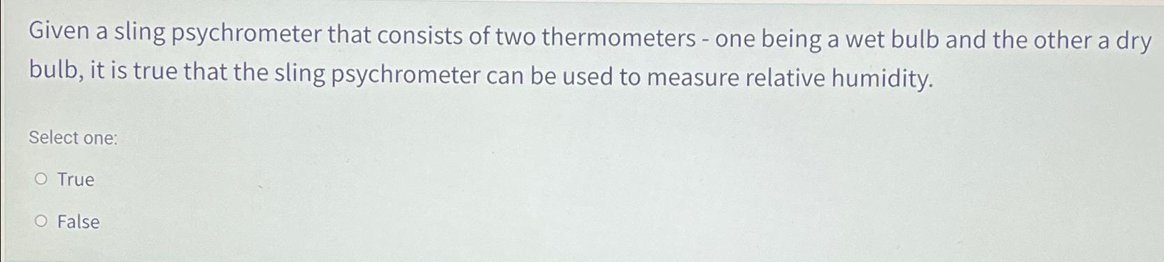 Solved Given a sling psychrometer that consists of two | Chegg.com