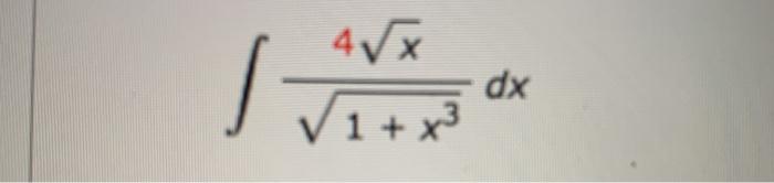 Solved dx (x + 3)V x2 + 6x + 13 х The 4√x dx V1+x3 + | Chegg.com