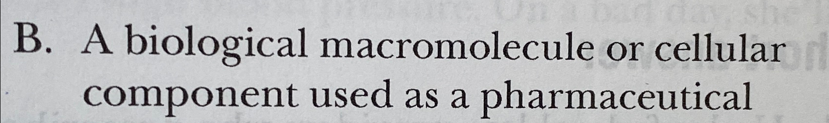 Solved B. ﻿A biological macromolecule or cellular component | Chegg.com