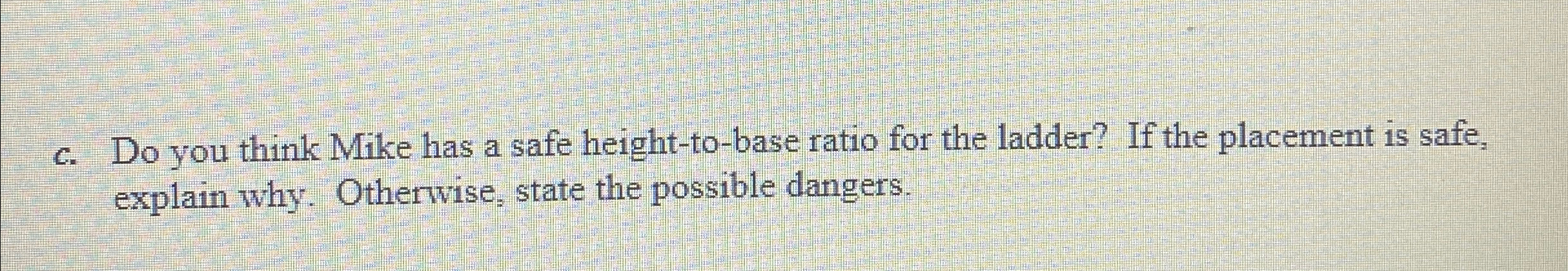 Solved c. ﻿Do you think Mike has a safe height-to-base ratio | Chegg.com