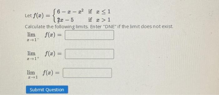 Solved Let f(x)={6−x−x22x−5 if x≤1 if x>1 Calculate the | Chegg.com