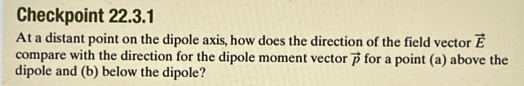 Solved Checkpoint 22.3.1At a distant point on the dipole | Chegg.com