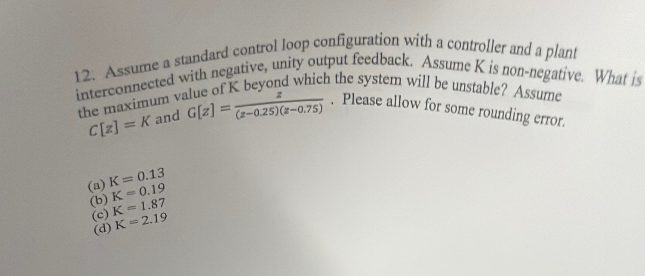 Solved Assume a standard control loop configuration with a | Chegg.com