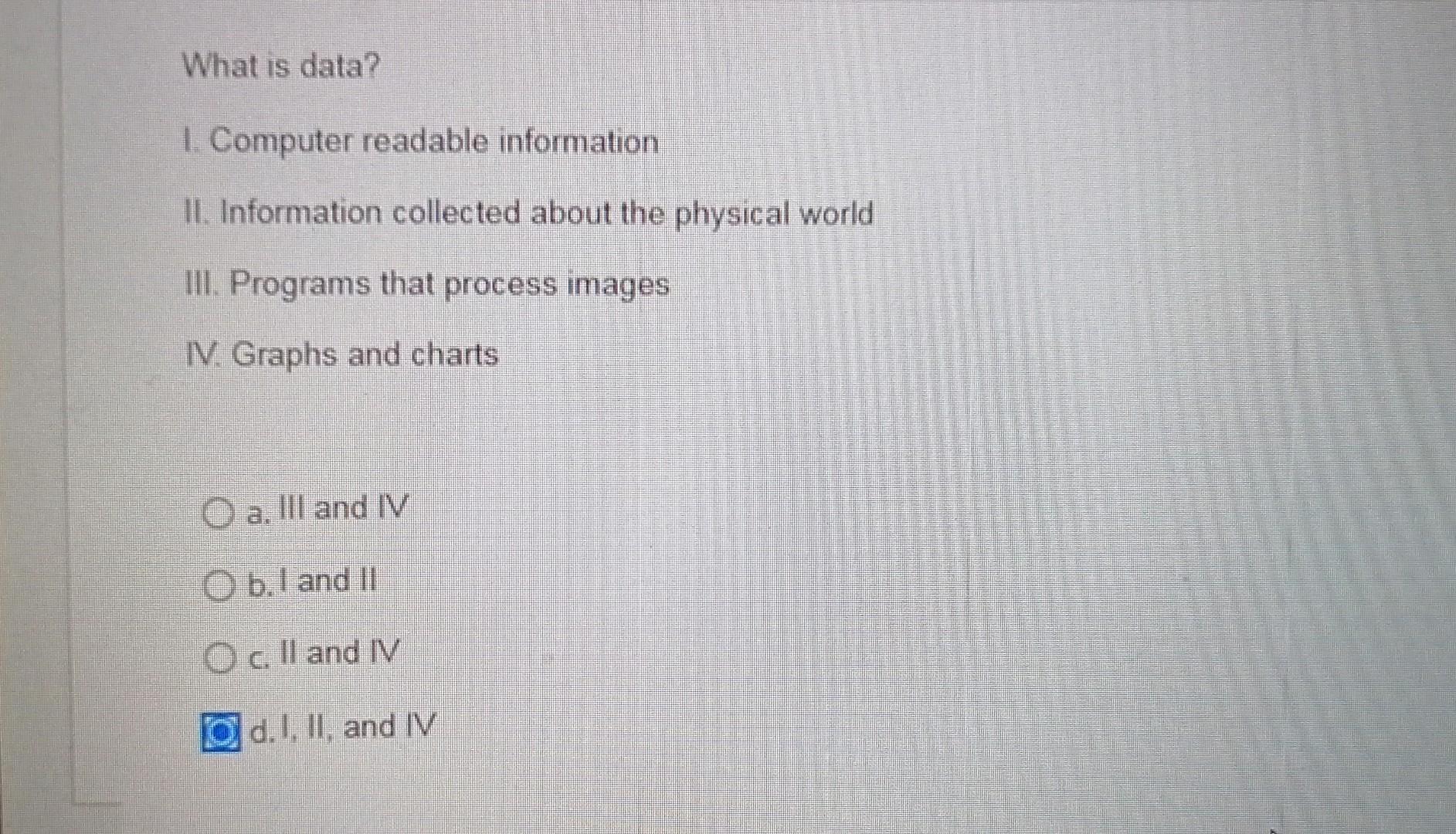 Solved What is data? 1. Computer readable information IL | Chegg.com