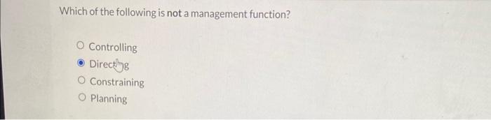 Solved Which of the following is not a management function? | Chegg.com