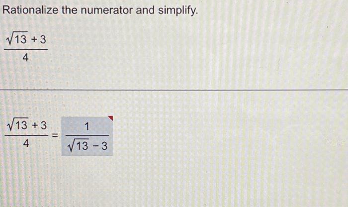 Solved Rationalize the numerator and simplify. 413+3 | Chegg.com