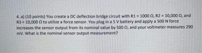 Solved 4. a) (10 points) You create a DC deflection bridge | Chegg.com