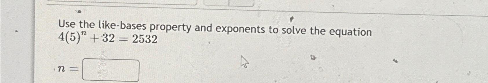 Solved Use the like-bases property and exponents to solve | Chegg.com