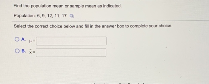 Solved Find the population mean or sample mean as indicated. | Chegg.com
