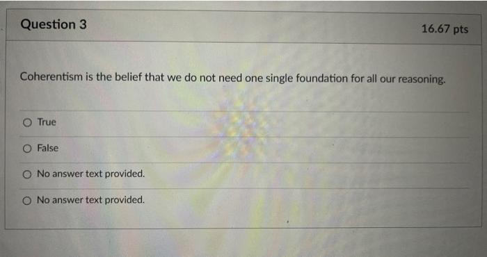 Coherentism is the belief that we do not need one | Chegg.com