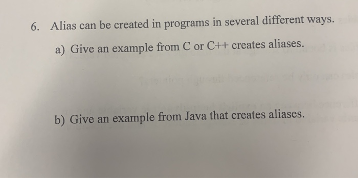 Solved 6. Alias can be created in programs in several | Chegg.com