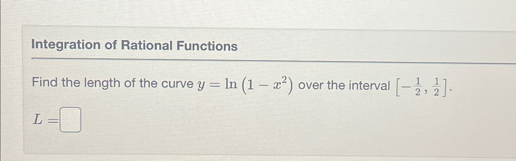 Solved Integration of Rational FunctionsFind the length of | Chegg.com