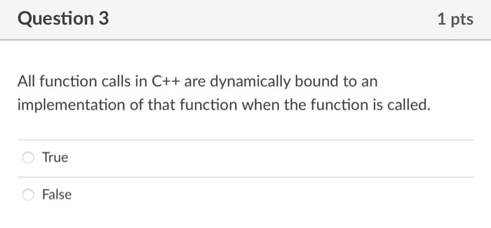 Solved All Function Calls In C Are Dynamically Bound To An