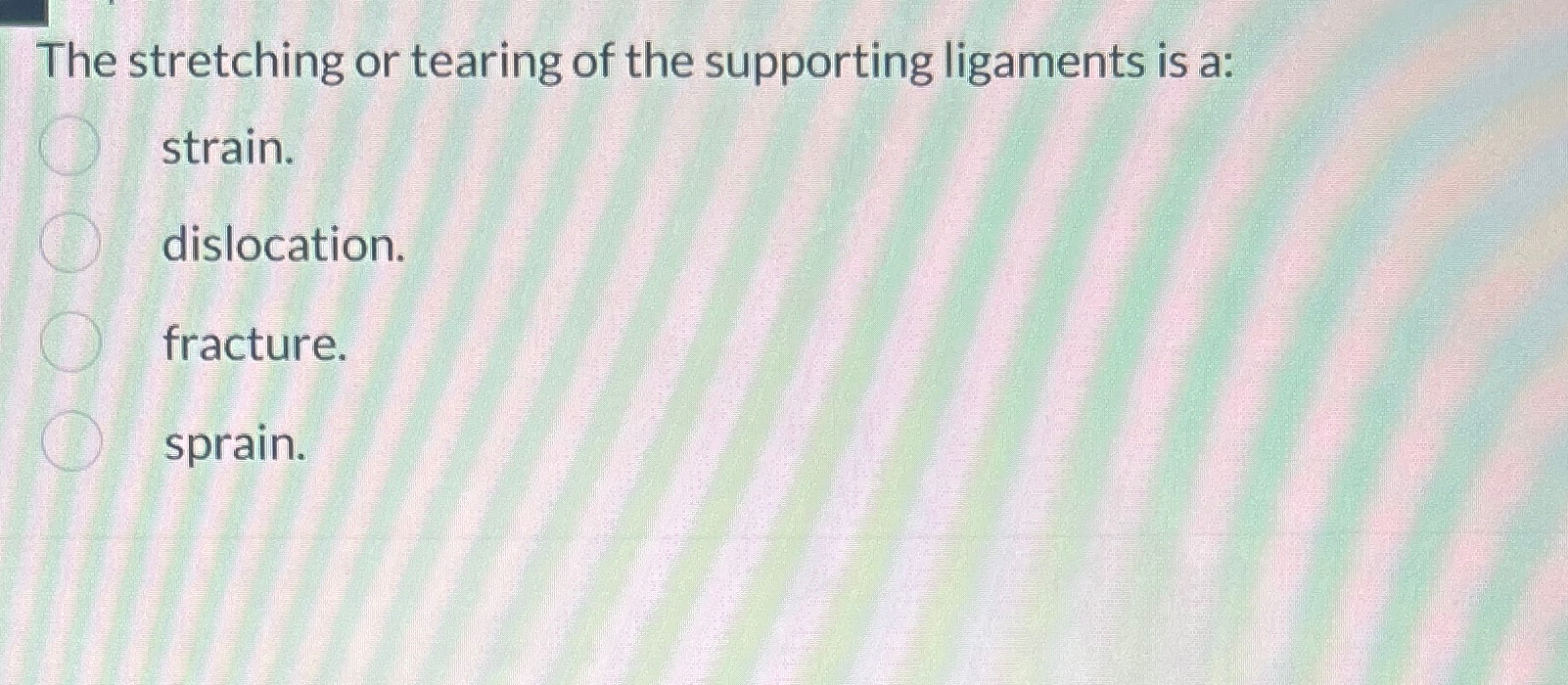 Solved The stretching or tearing of the supporting ligaments | Chegg.com