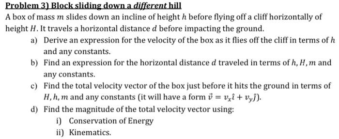 Solved Problem 3) Block sliding down a different hill A box | Chegg.com