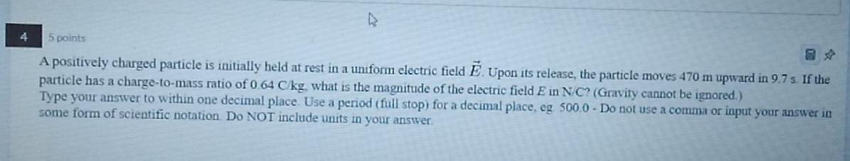 Solved 5 points A positively charged particle is initially | Chegg.com