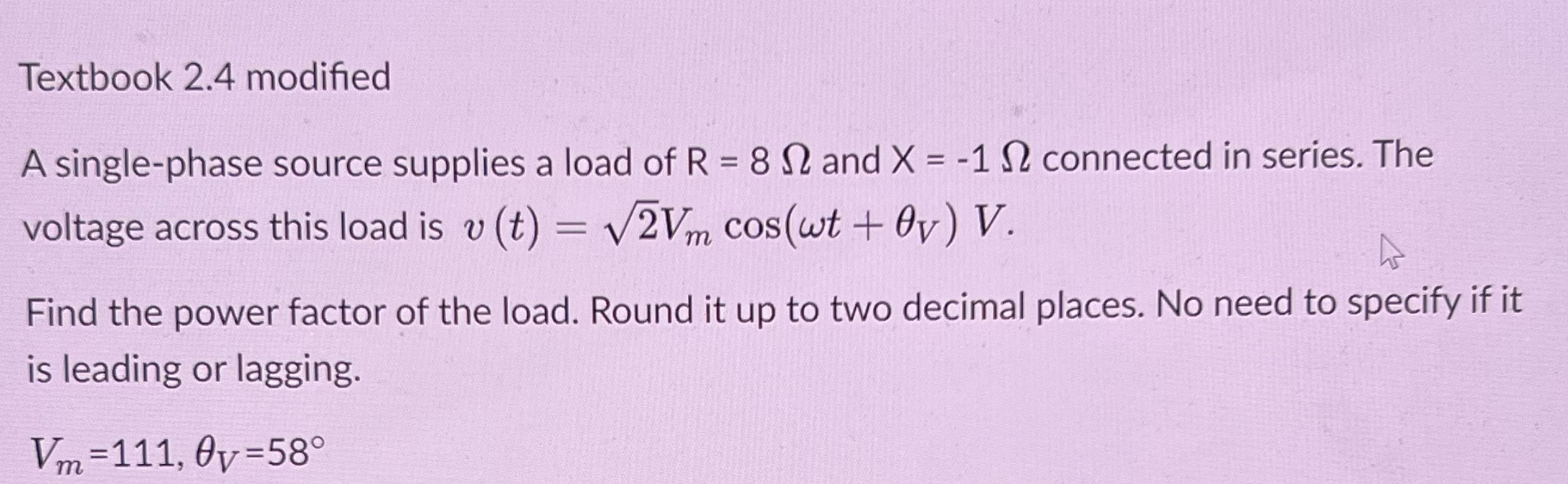 Solved Textbook 2.4 ﻿modifiedA single-phase source supplies | Chegg.com