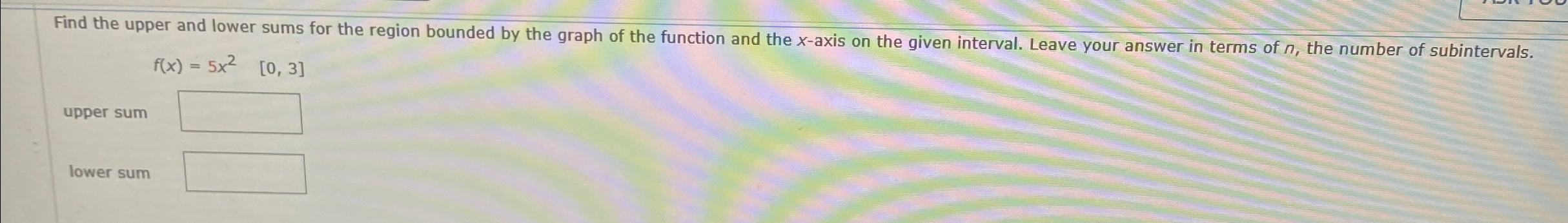 Solved Find the upper and lower sums for the region bounded | Chegg.com