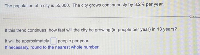 Solved The population of a city is 55,000 . The city grows | Chegg.com
