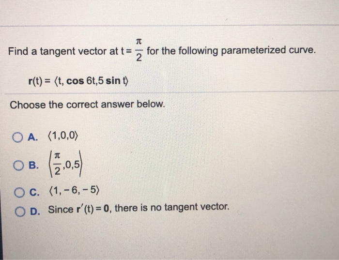 Solved T Find a tangent vector at t = for the following | Chegg.com