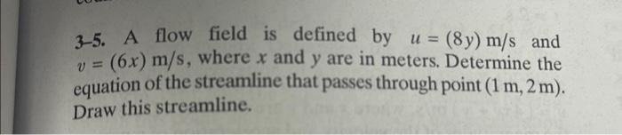 Solved 3-5. A flow field is defined by u = (8y) m/s and (6x) | Chegg.com