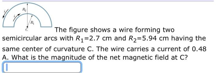 Solved The figure shows a wire forming two semicircular arcs | Chegg.com