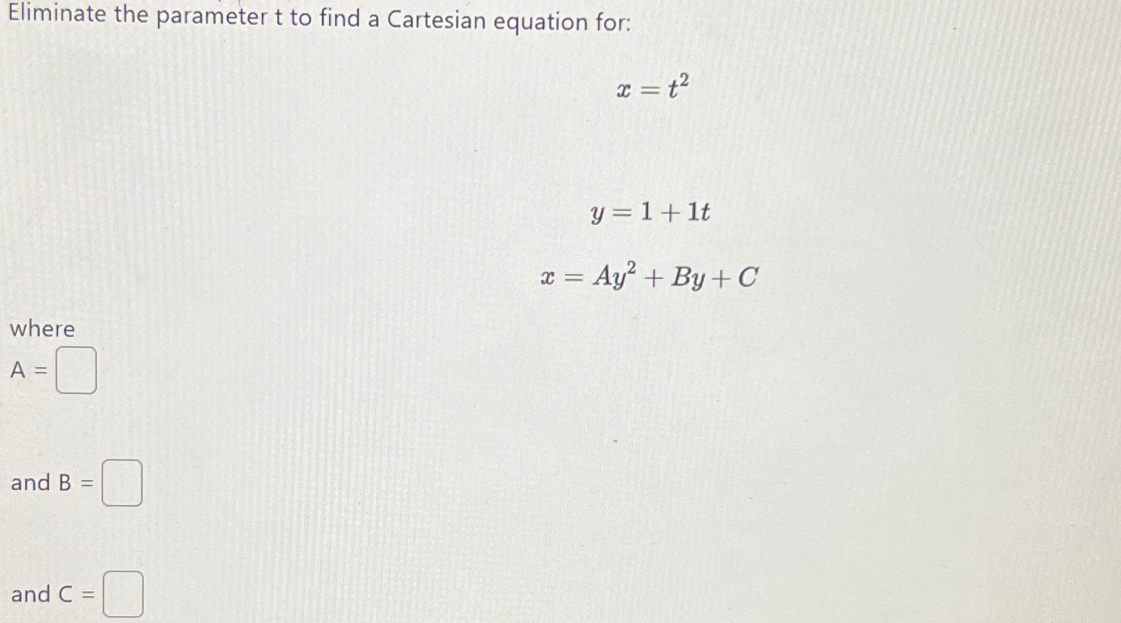Solved Eliminate the parameter t ﻿to find a Cartesian | Chegg.com