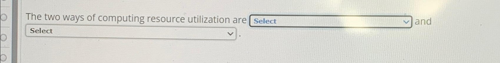 Solved The Two Ways Of Computing Resource Utilization Are 3772