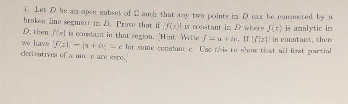 Solved 1. Let D be an open subset of C such that any two | Chegg.com