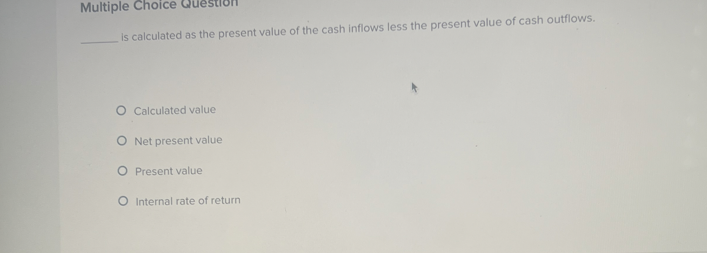 Solved Multiple Choice Questionis calculated as the present | Chegg.com