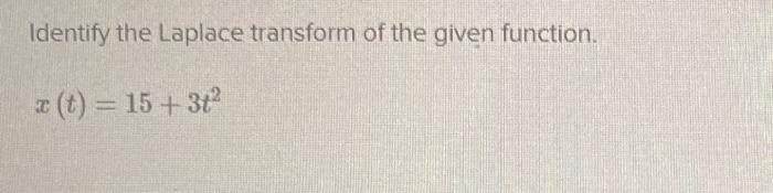 Solved Identify the Laplace transform of the given function. | Chegg.com
