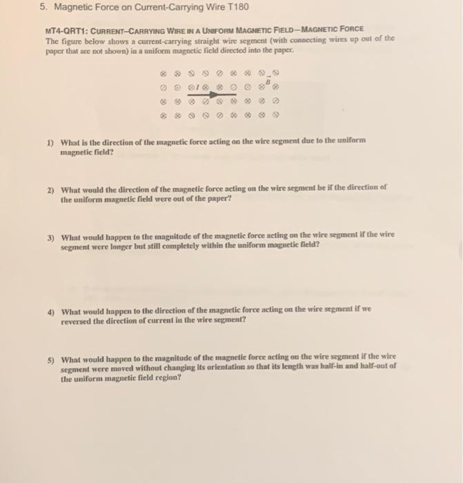 Solved 5. Magnetic Force on Current-Carrying Wire T180 The | Chegg.com