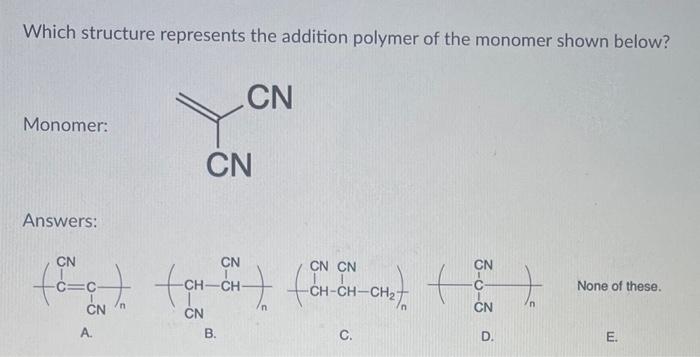 Solved Which structure represents the addition polymer of | Chegg.com