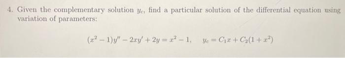 Solved 4. Given the complementary solution yc, find a | Chegg.com