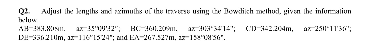 Solved Q2. ﻿Adjust the lengths and azimuths of the traverse | Chegg.com