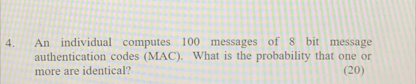 Solved An individual computes 100 ﻿messages of 8 ﻿bit | Chegg.com