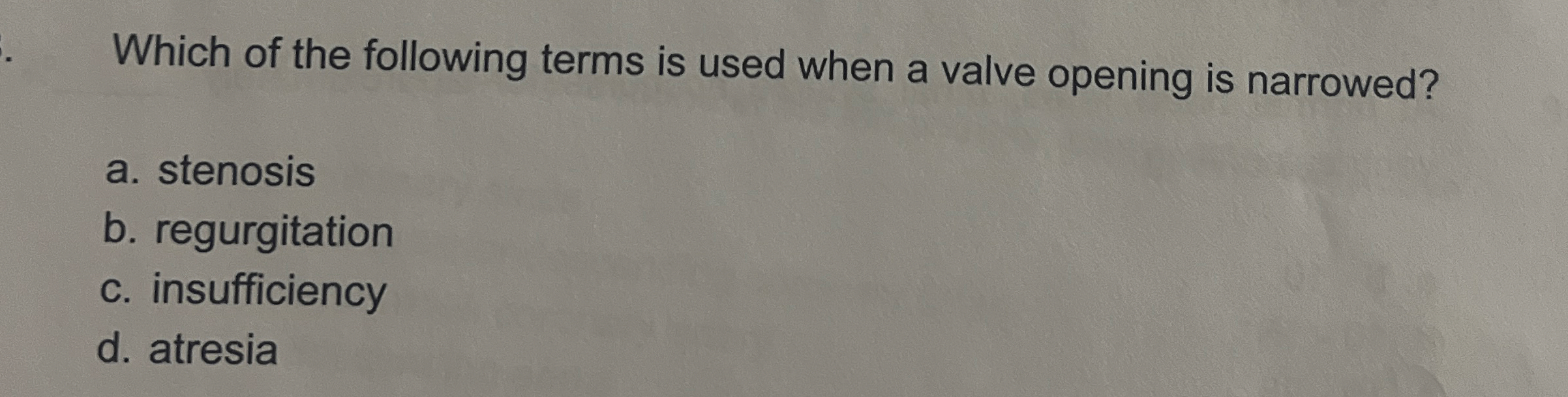 Solved Which of the following terms is used when a valve | Chegg.com
