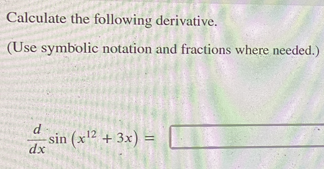 Solved Calculate the following derivative.(Use symbolic | Chegg.com