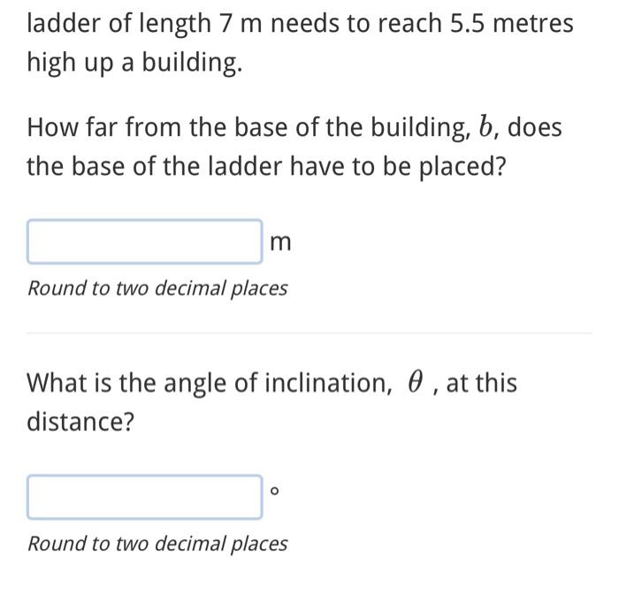Solved ladder of length 7 m needs to reach 5.5 metres high | Chegg.com