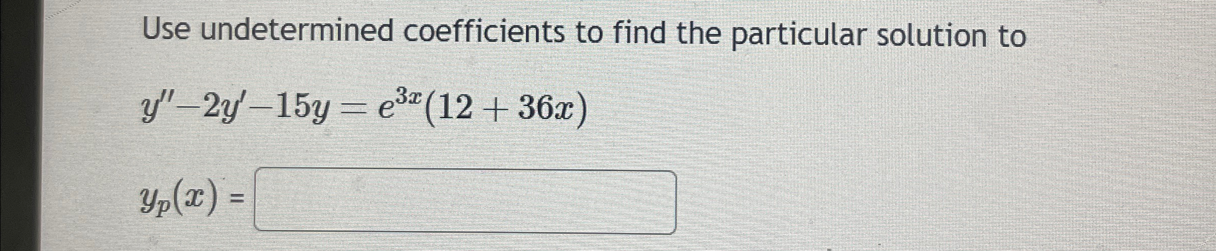 Solved Use undetermined coefficients to find the particular | Chegg.com