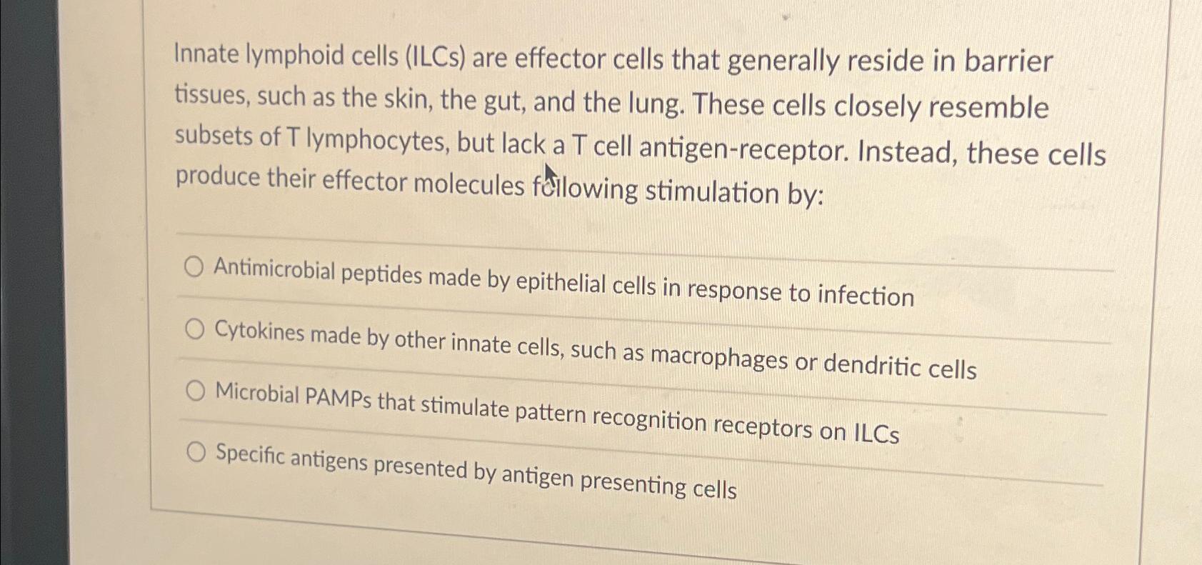 Solved Innate lymphoid cells (ILCS) ﻿are effector cells that | Chegg.com