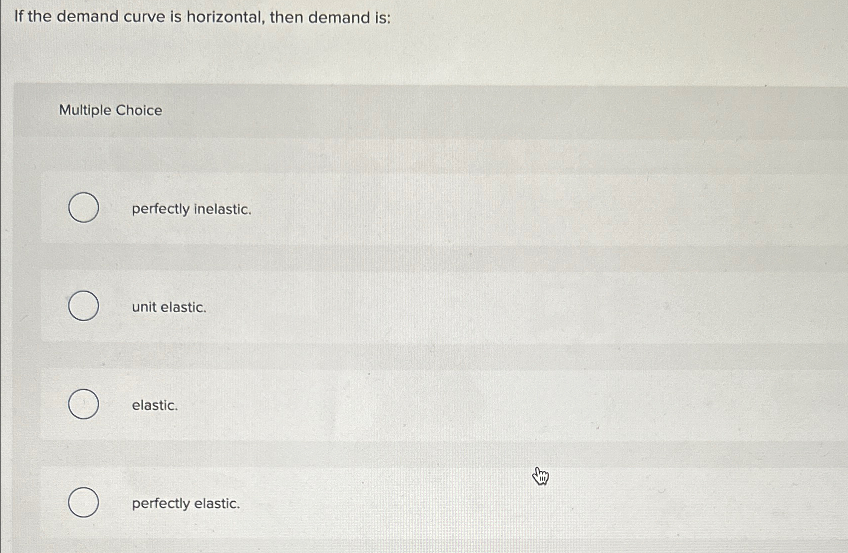Solved If the demand curve is horizontal, then demand | Chegg.com