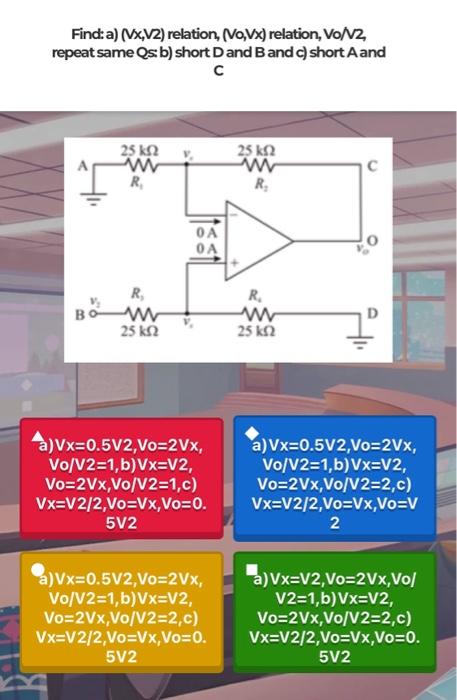 Solved Find: a) (Vx,V2) relation, (Vo,Vx) relation, V0/V2, | Chegg.com