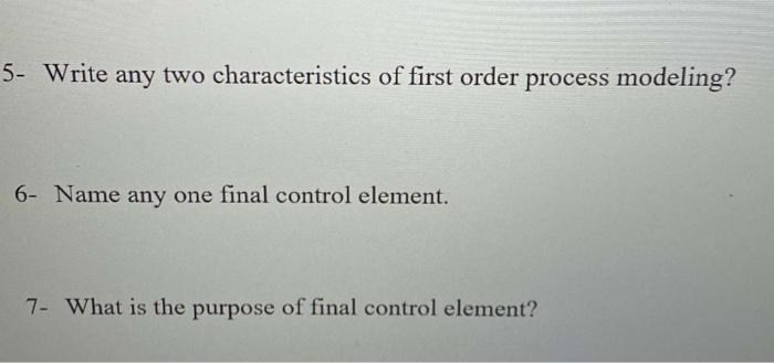 Solved Write any two characteristics of first order process | Chegg.com