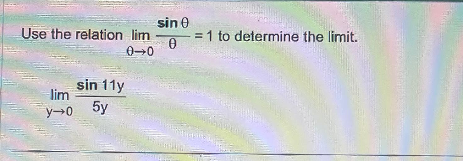 Solved Use the relation limθ→0sinθθ=1 ﻿to determine the | Chegg.com
